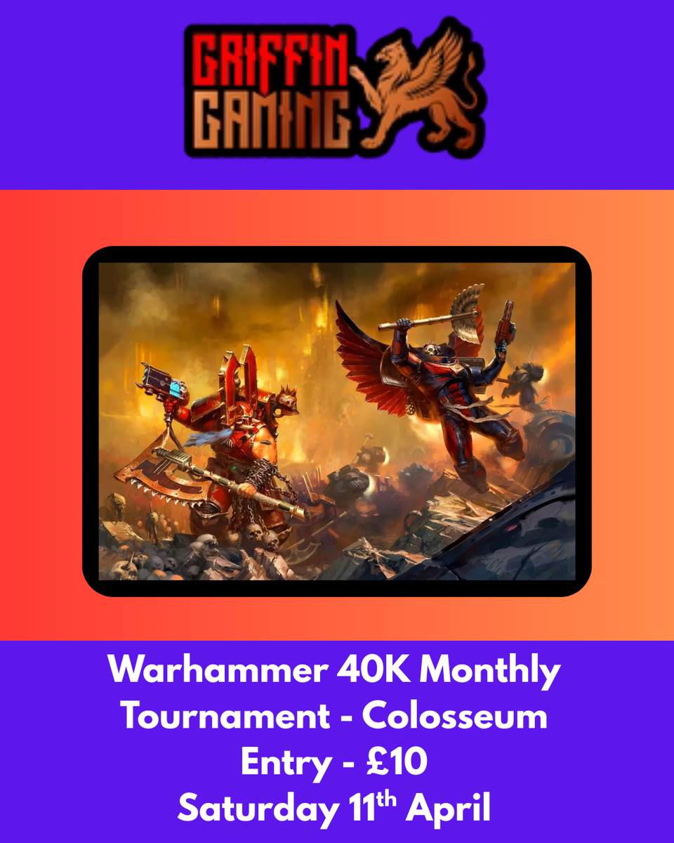 Event: Warhammer 40K Monthly Tournament - Colosseum – Griffin Gaming